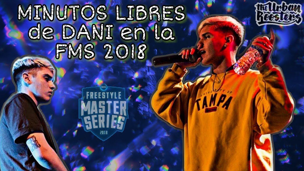 Los 18 MINUTOS LIBRES de DANI en la FMS ARGENTINA 2018 - YouTube