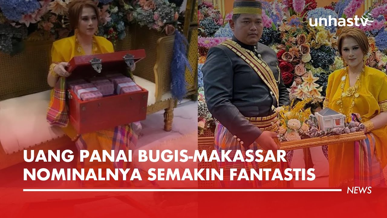 Uang Panai Bugis-Makassar, Nominalnya Semakin Fantastis - YouTube
