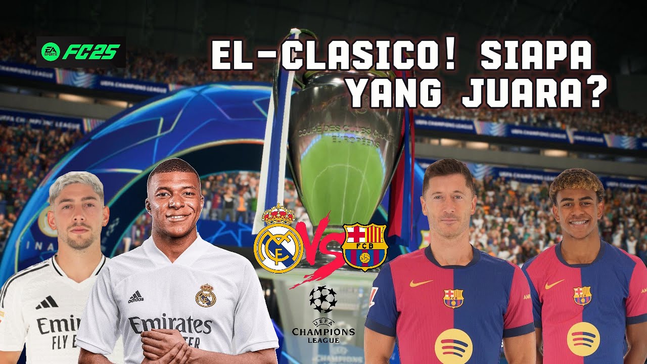 EL CLASICO FINAL UCL! REAL MADRID VS BARCELONA – SIAPA JUARANYA??? # ...