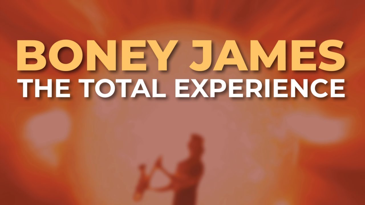Boney James - The Total Experience (Official Audio) - YouTube