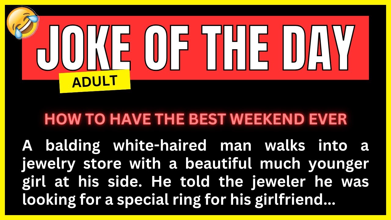Adult Joke of the Day: How to Have the Best Weekend Ever 😂 - YouTube