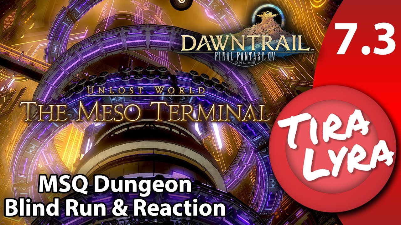 [Lyra] The Meso Terminal (FFXIV 7.3 Dawntrail Blind MSQ Dungeon Run ...