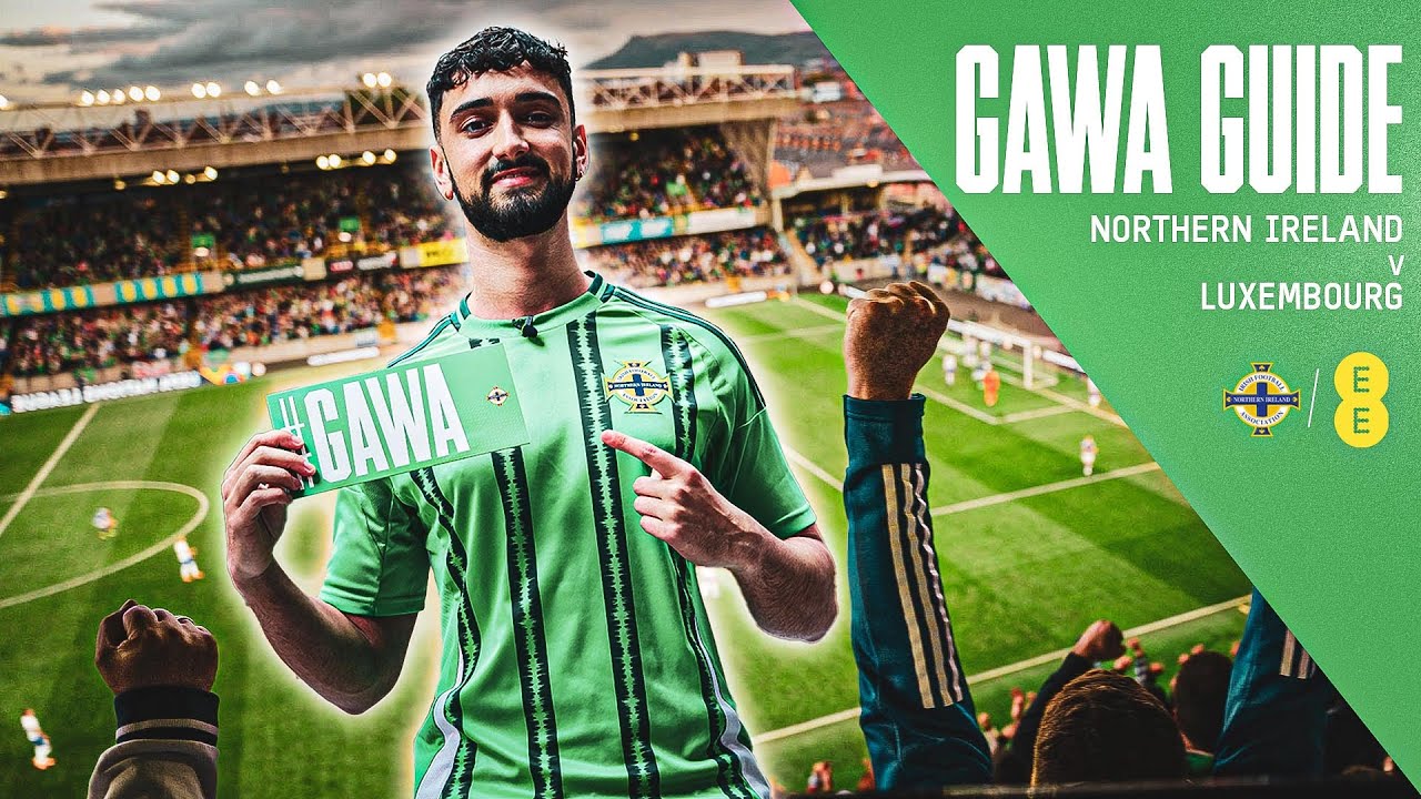 GAWA Guide - Northern Ireland v Luxembourg - YouTube