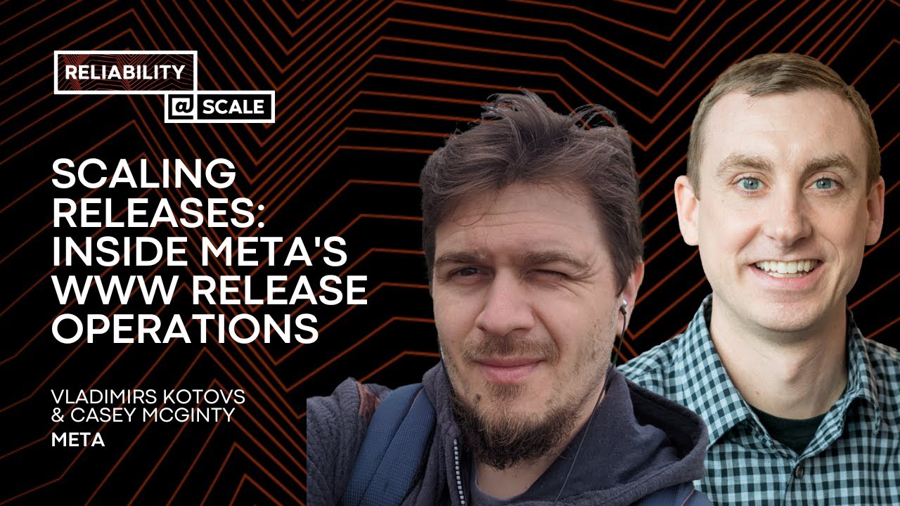 Scaling Releases: Inside Meta's WWW Release Operations | Vladimirs Kotovs & Casey McGinty - YouTube