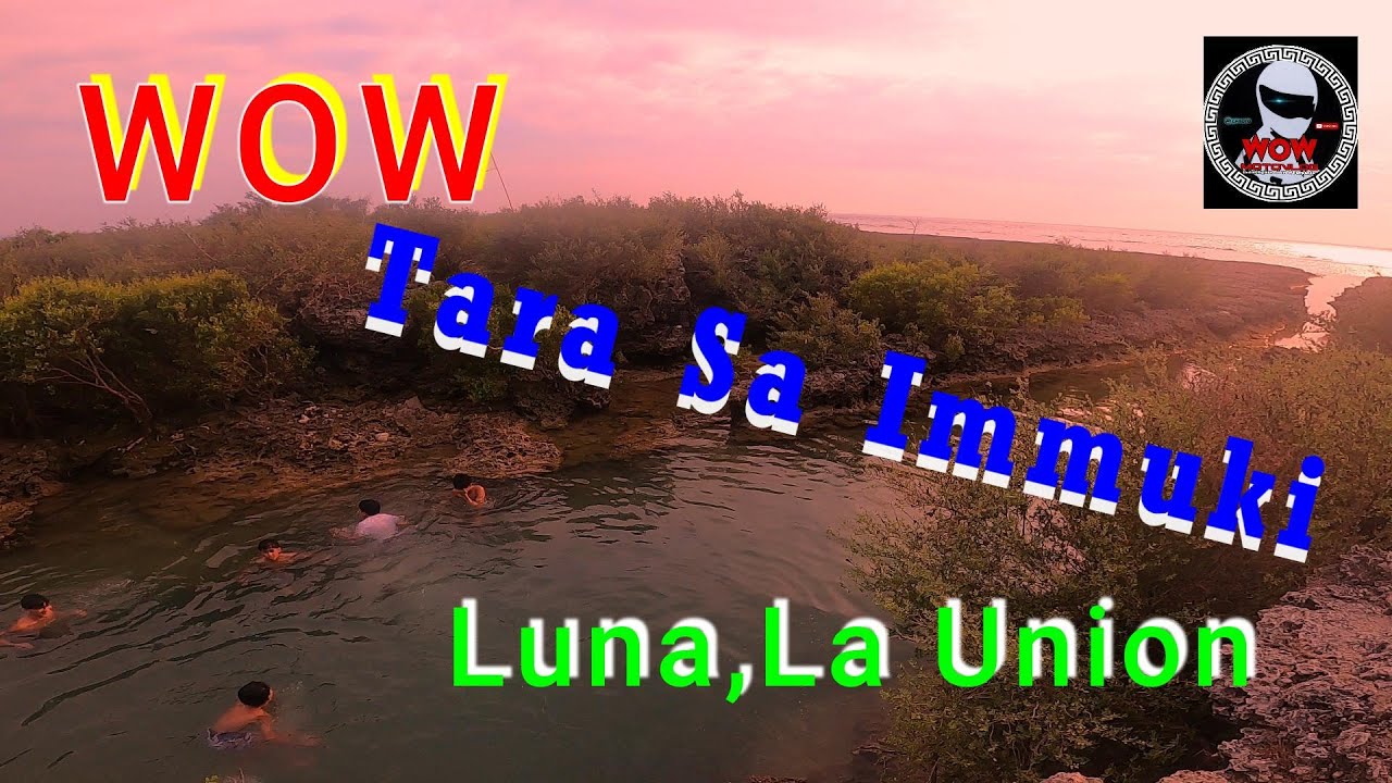 WOW Tara Sa Immuki Luna, La Union - YouTube