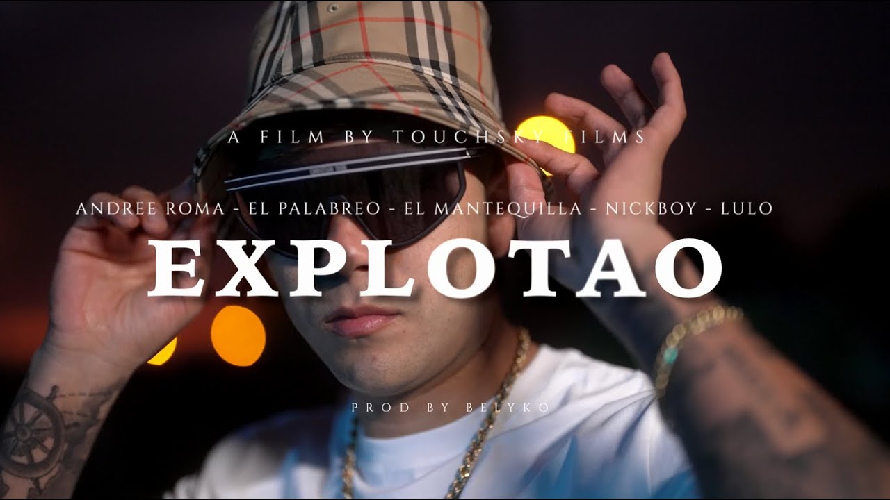 EXPLOTAO - Andree Roma x El Palabreo x Nickboy x Mantequilla x Lulo ...