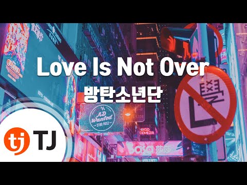 [TJ노래방] Love Is Not Over - 방탄소년단 / TJ Karaoke