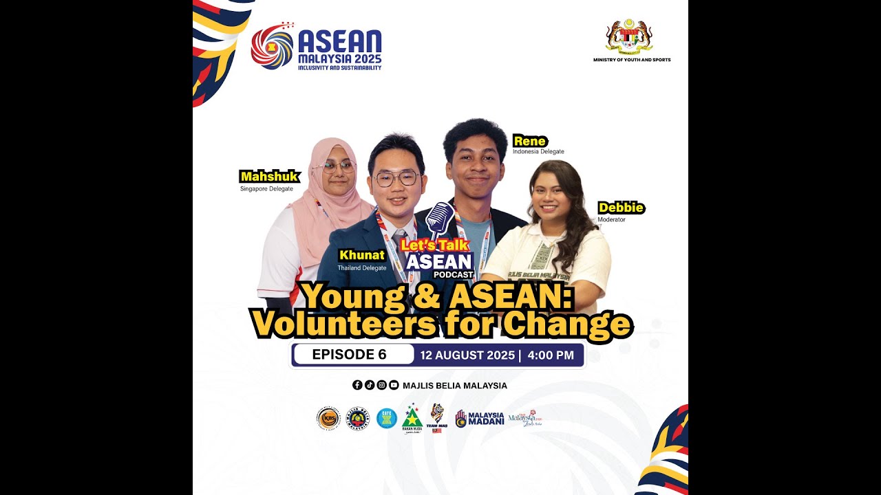 Let's Talk ASEAN Podcast " Young & ASEAN: Volunteers for Change" – Full ...
