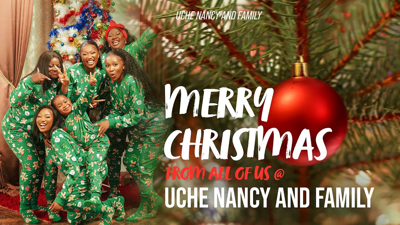 MERRY CHRISTMAS FROM ALL OF US @uchenancyandfamily5947 - YouTube