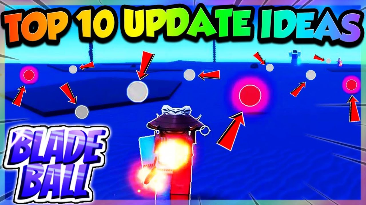 (DEVS WATCH THIS) *TOP 10* BEST IDEAS for Blade Ball UPDATES!! (Roblox ...