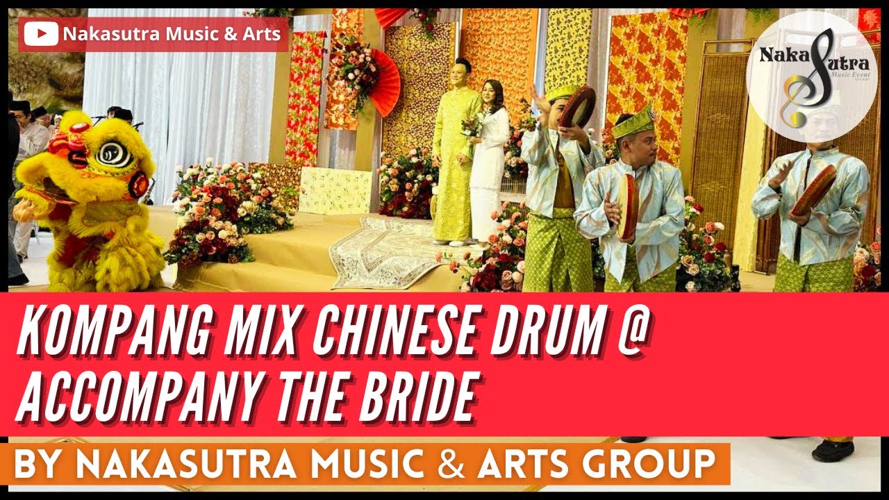 KOMPANG MIX CHINESE DRUM TO ACCOMPANY THE BRIDE @ Cornerstone IPC (By ...