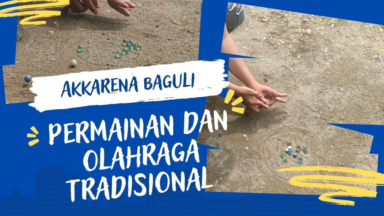 TUGAS AKHIR PERMAINAN DAN OLAHRAGA TRADISIONAL - AKKARENA BAGULI ...
