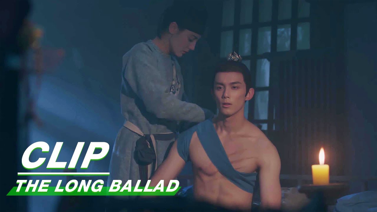 Changge Attends to Ashina's Wound | The Long Ballad EP09 | 长歌行 | iQIYI ...