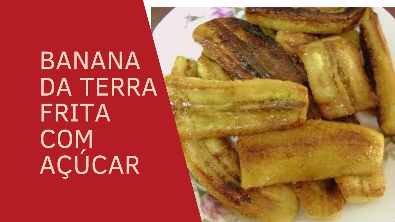 COMO FAZER BANANA FRITA, BANANA DA TERRA OU COMPRIDA. FÁCIL E RAPIDO ...