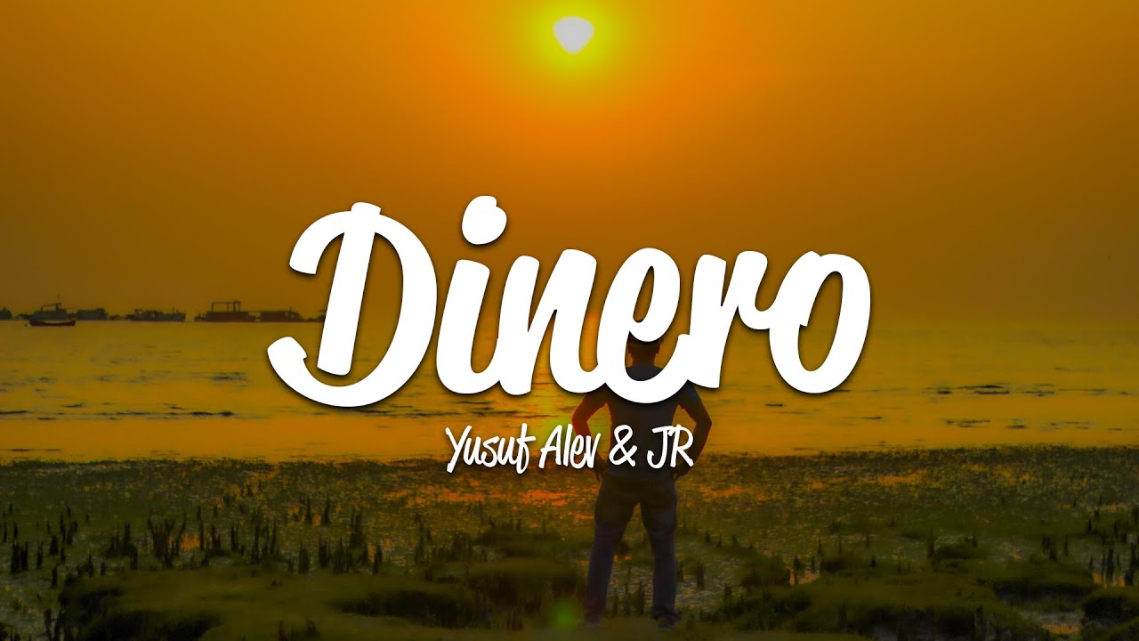Yusuf Alev & JR - Dinero (Lyrics) - YouTube