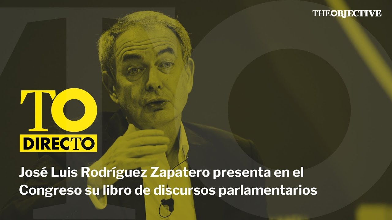 DIRECTO | José Luis Rodríguez Zapatero presenta en el Congreso su libro ...