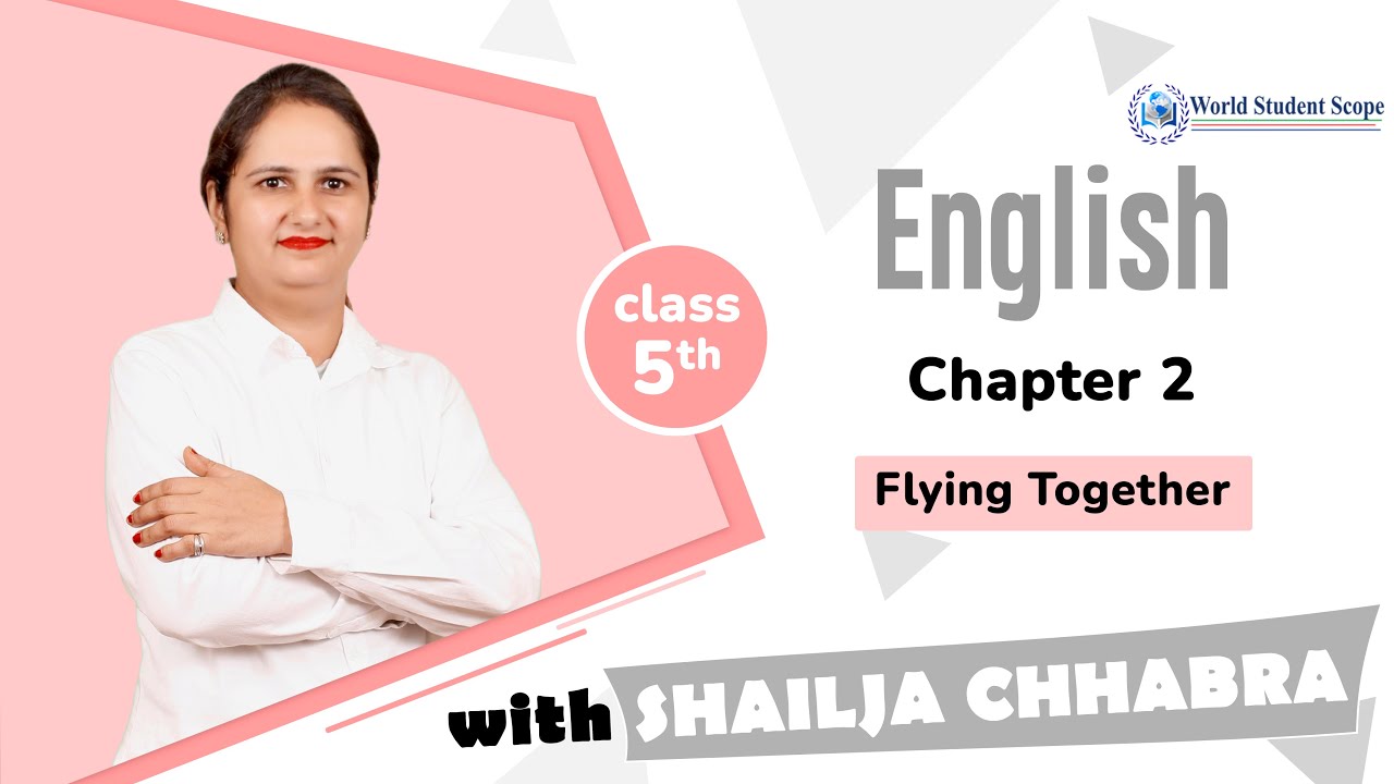 Flying together||Chapter-2 Full explanation|| Class 5 || English|| CBSE ...