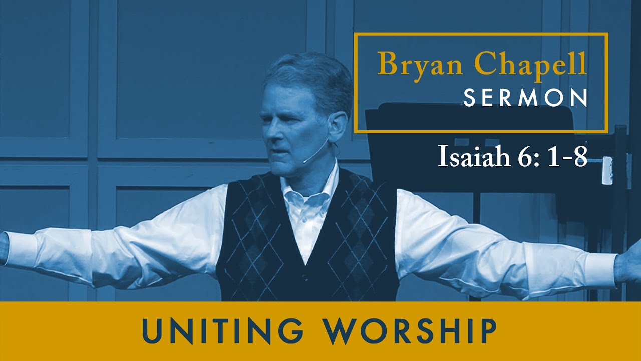 Bryan Chapell Sermon | "Uniting Worship" - YouTube