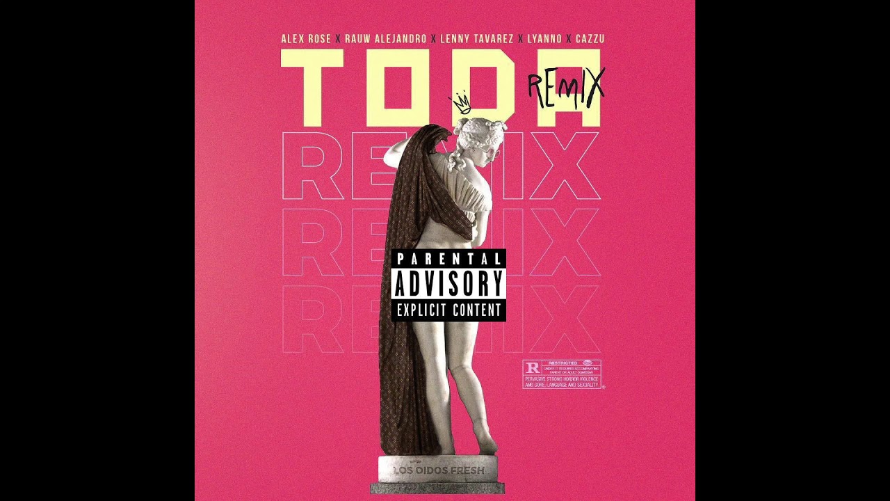 Alex Rose - Toda (Remix) Ft. Cazzu, Lenny Tavarez, Rauw Alejandro ...