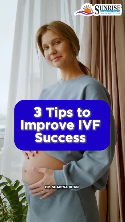 Top 3 Tips to improve your IVF Success - YouTube