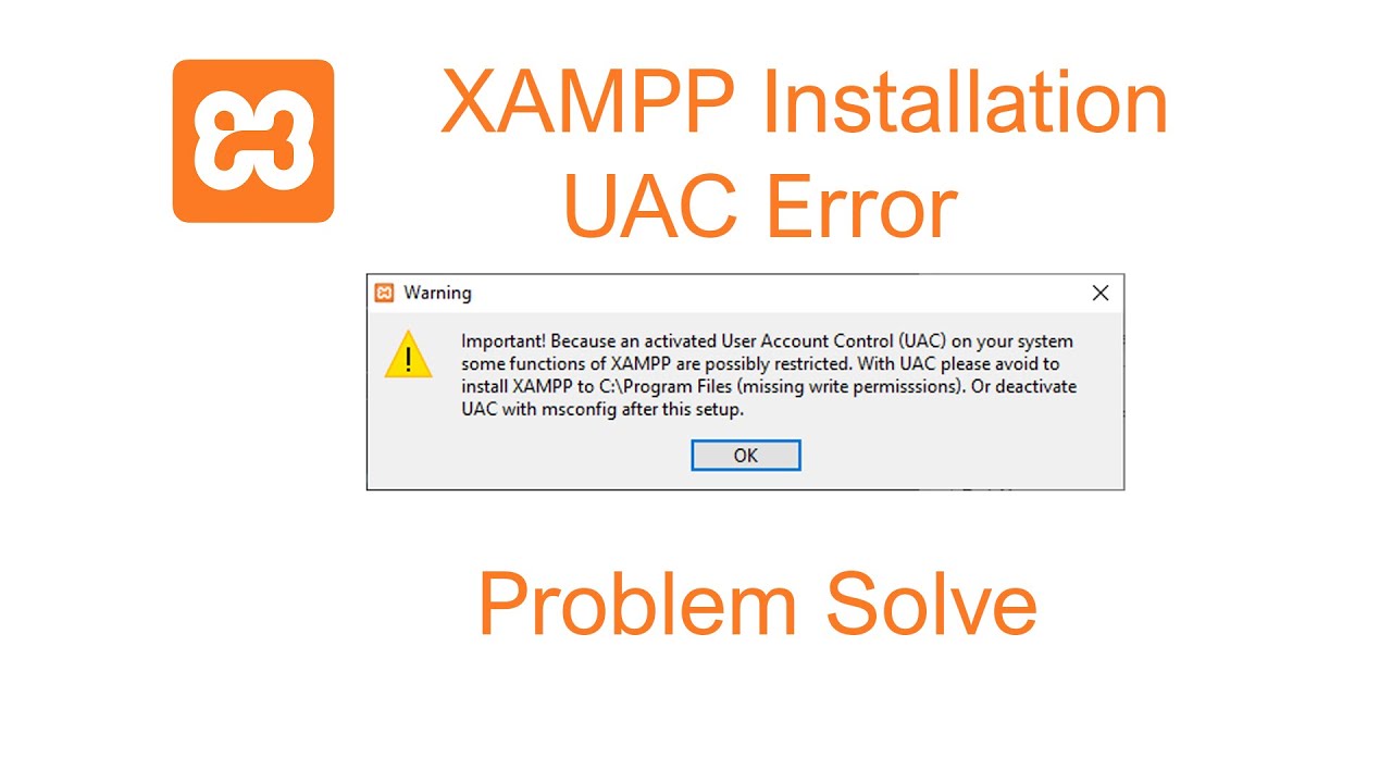Xampp Installation User Account Control Uac Problem Solve Xampp Install Uac Problem Xampp 0830