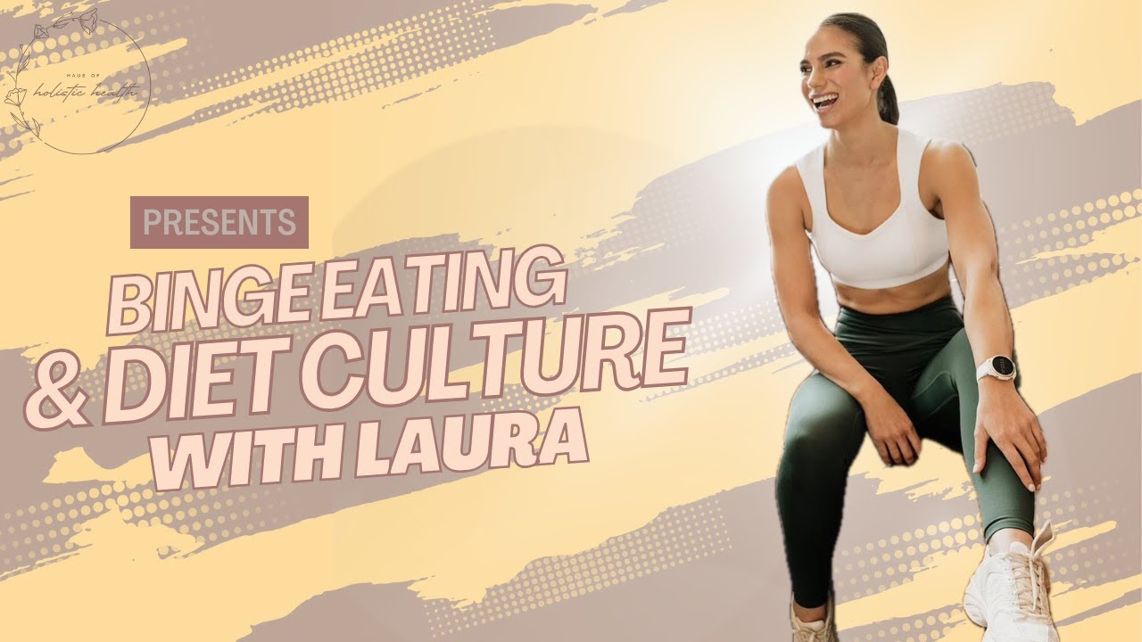 #20 Breaking The Cycle of Binge Eating and Diet Culture with Laura ...