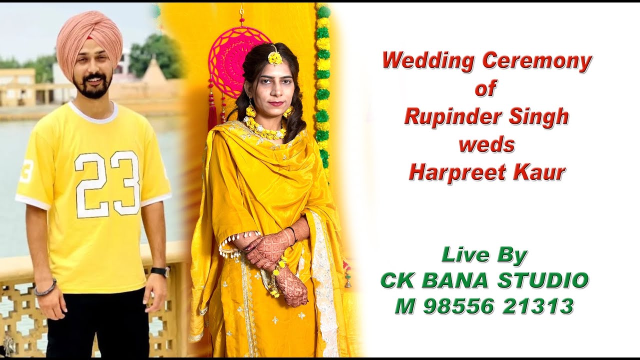 Live Wedding Ceremony of Rupinder weds Harpreet by Ck Bana Studio M ...