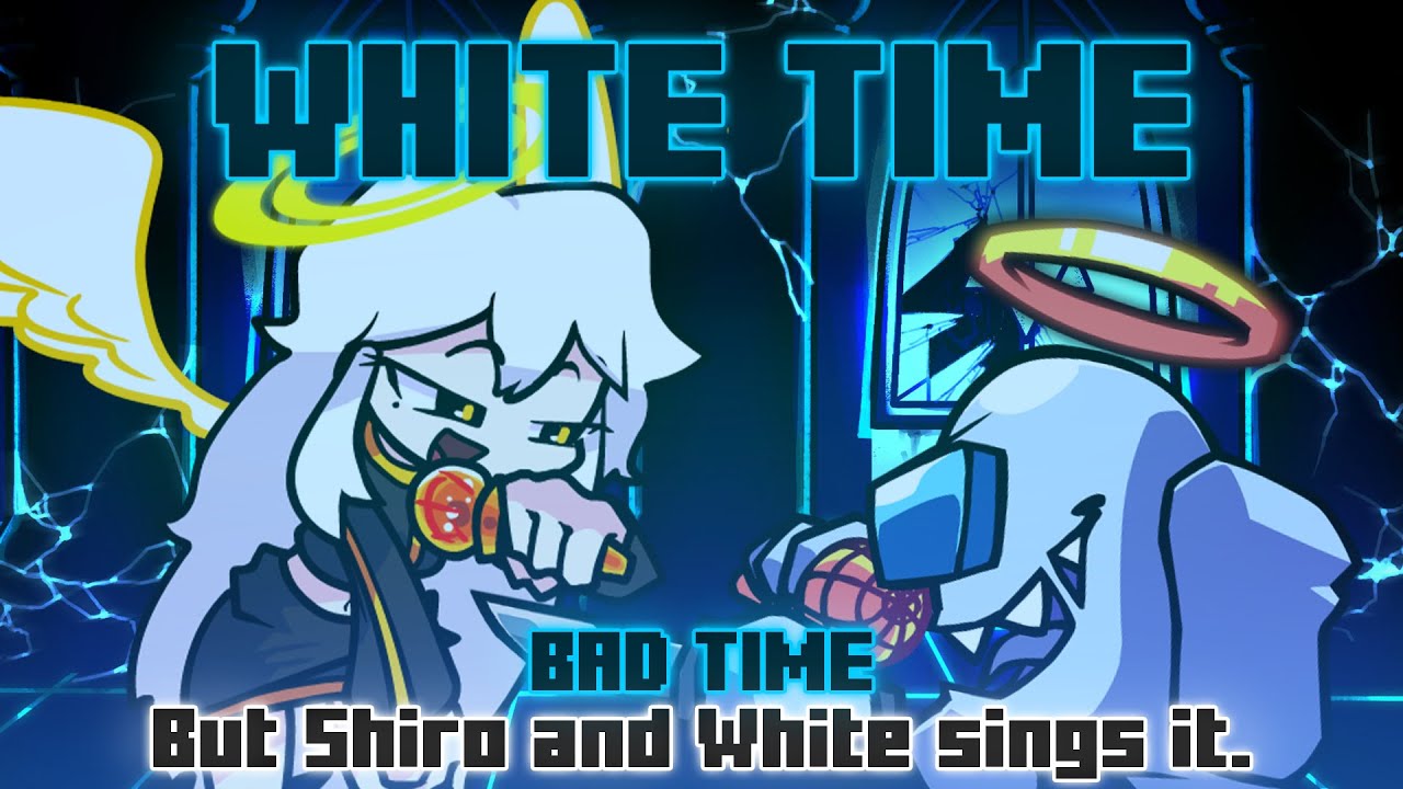 White Time / Bad Time but Shiro and White sings it. [FNF Cover] - YouTube