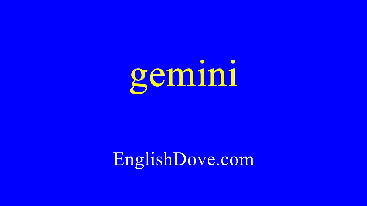 How to pronounce gemini in American English. - YouTube