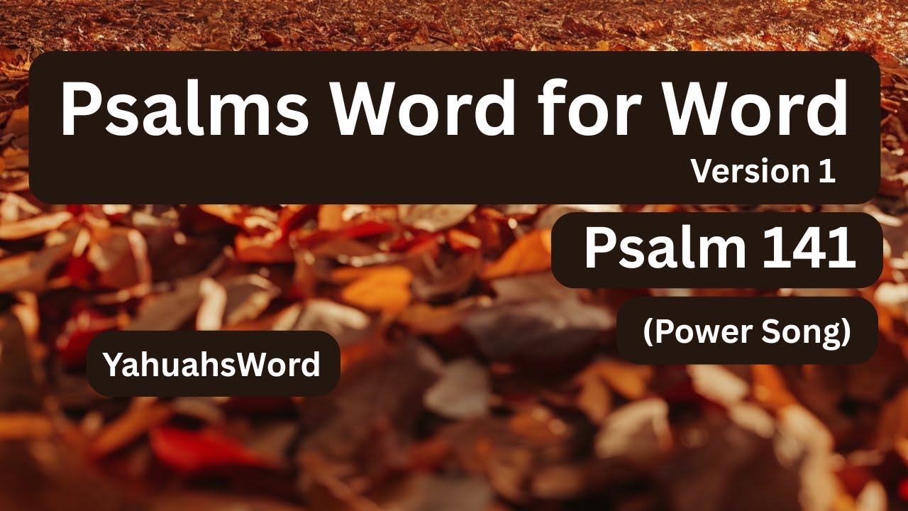 Psalm 141 Word for Word (Version1) POWER SONG - YouTube