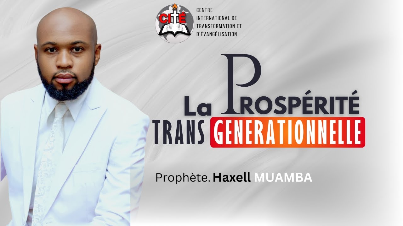 🔴[LIVE] La Prospérité Transgenerationnelle || Prophete Haxell MUAMBA - YouTube