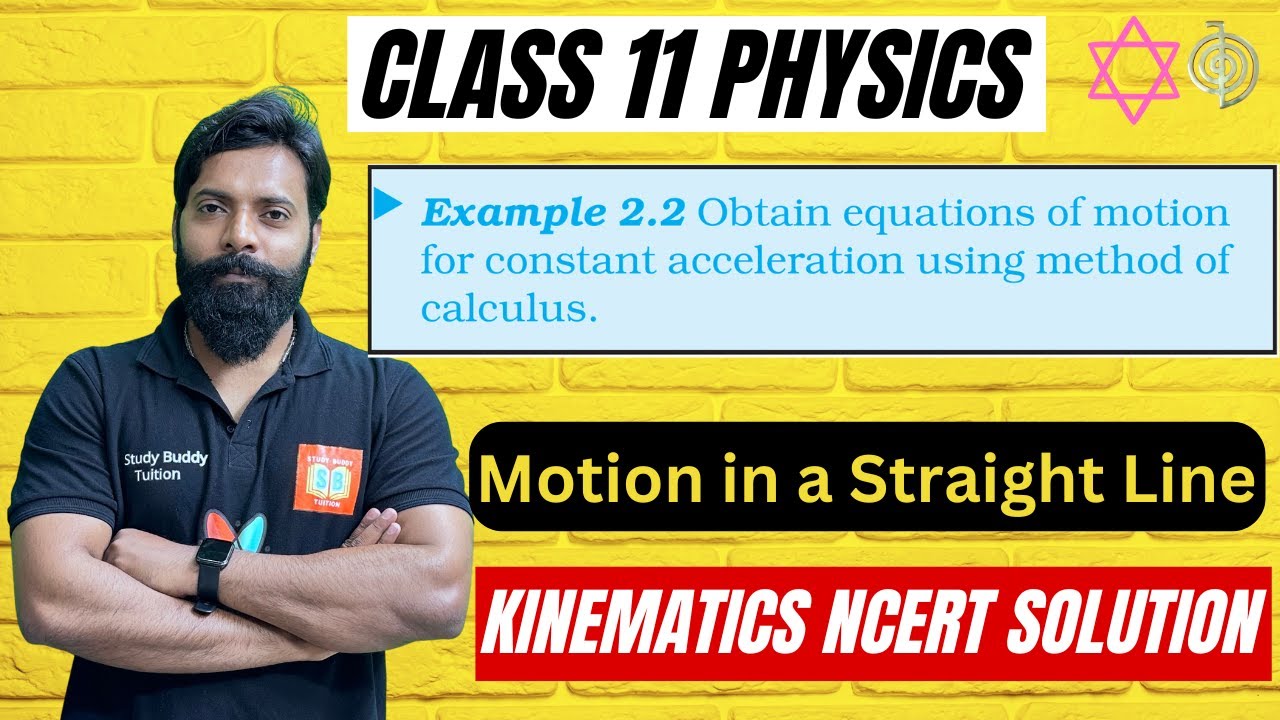 Equations of Motion Using Calculus | Class 11 Physics Example 2.2 ...