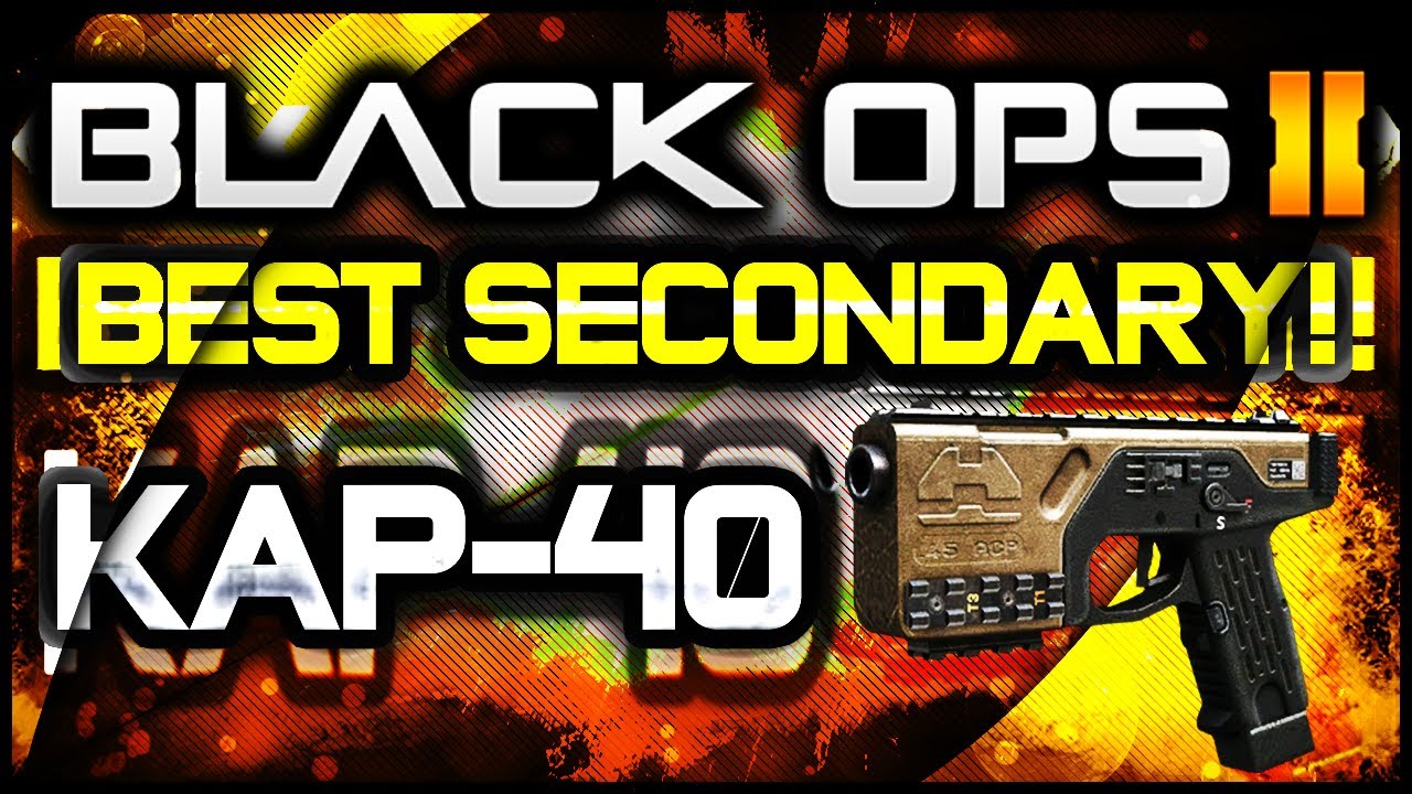 Black Ops 2 | The BEST Secondary: KAP-40! - FLAWLESS 40-0 Gameplay ...