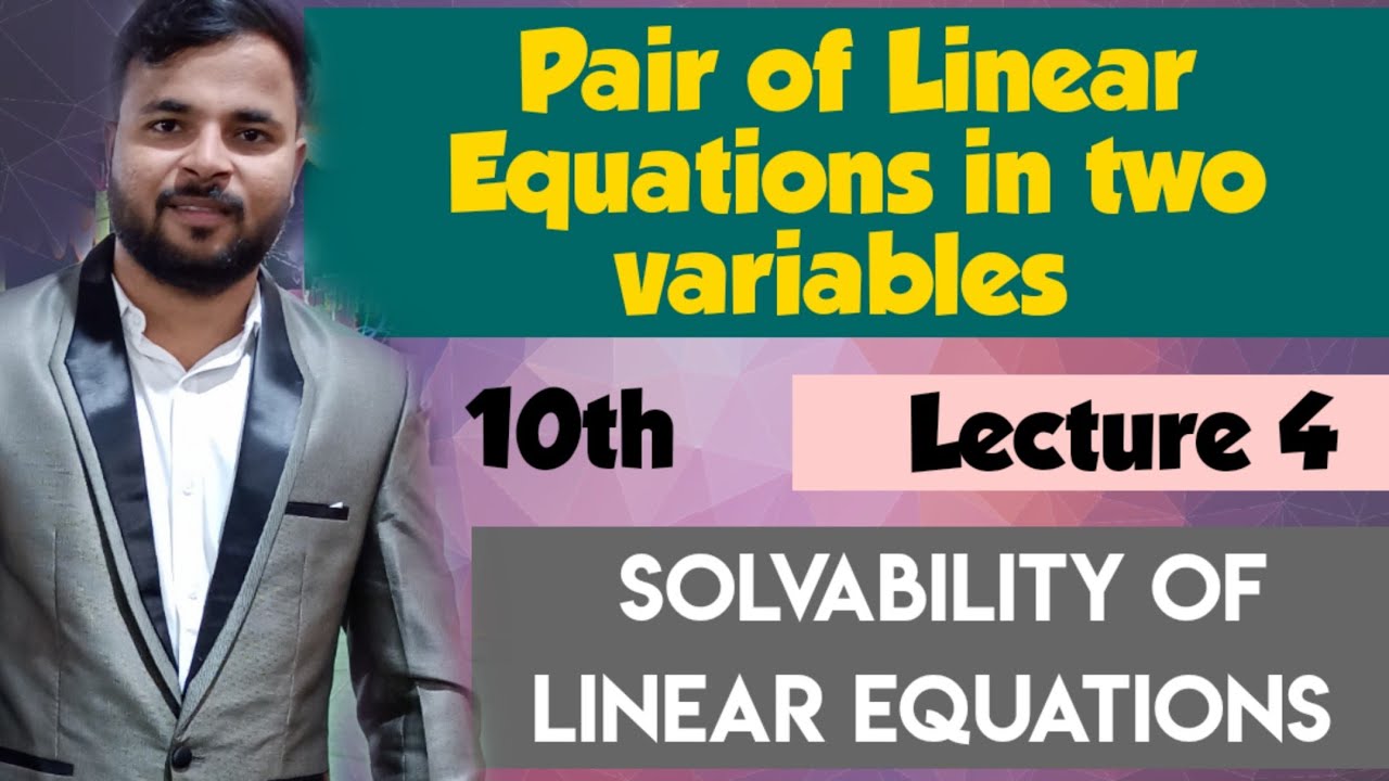 CBSE Class 10 Maths |Linear Equations| Solvability of Linear Equations ...