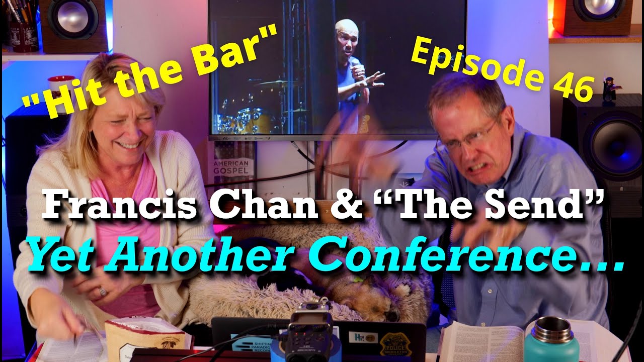 "Hit the Bar" Episode 46: Francis Chan's Confusing Speech Promoting ...