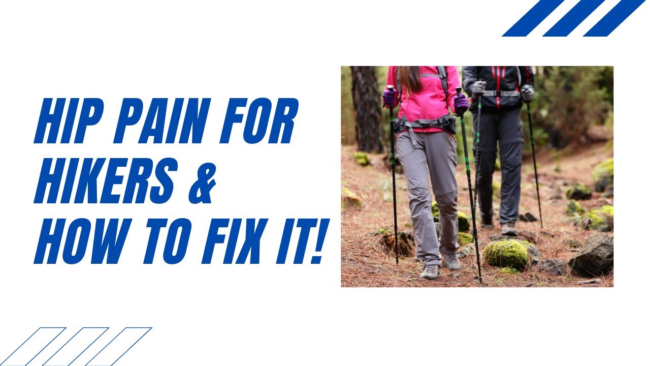 Hip Pain For Hikers & How To Fix It! - YouTube