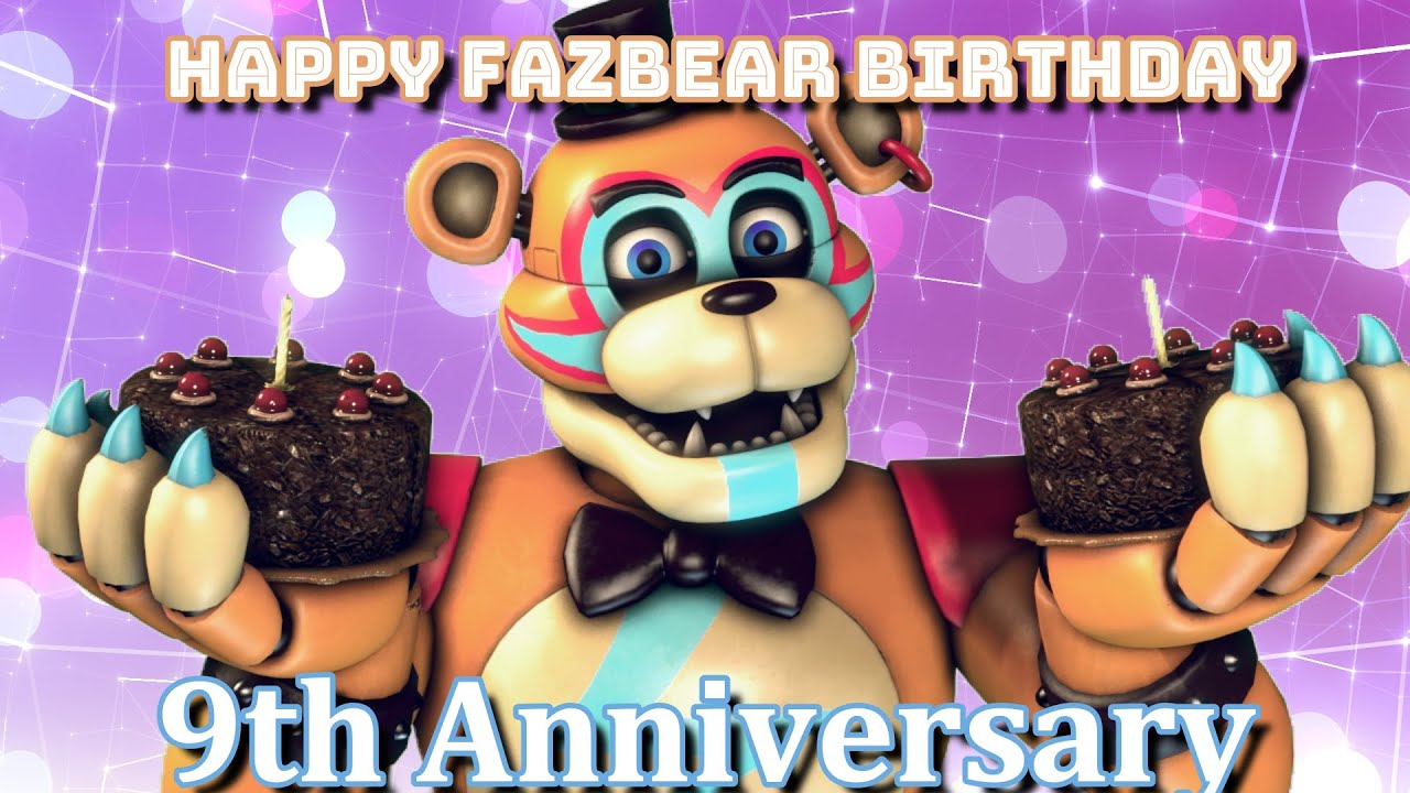 Happy Fazbear Birthday | Five Nights at Freddy's 9th Anniversary ...