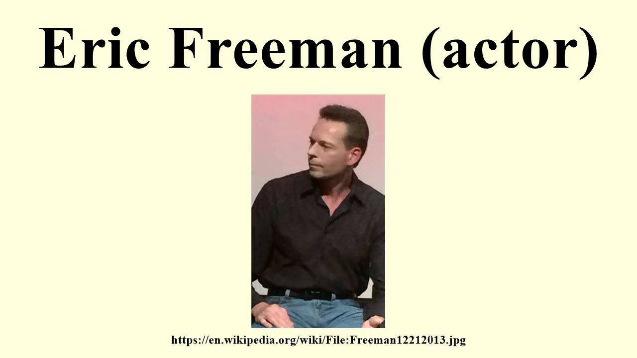 Eric Freeman (actor) - YouTube