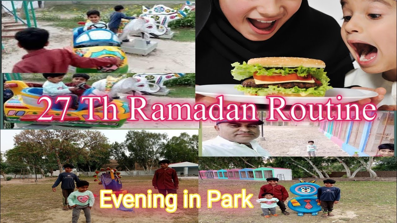 27Th Ramzan Routine||Evening routine||🎢🎡 Amusement park||Birds Park 🏞️🌄 ...