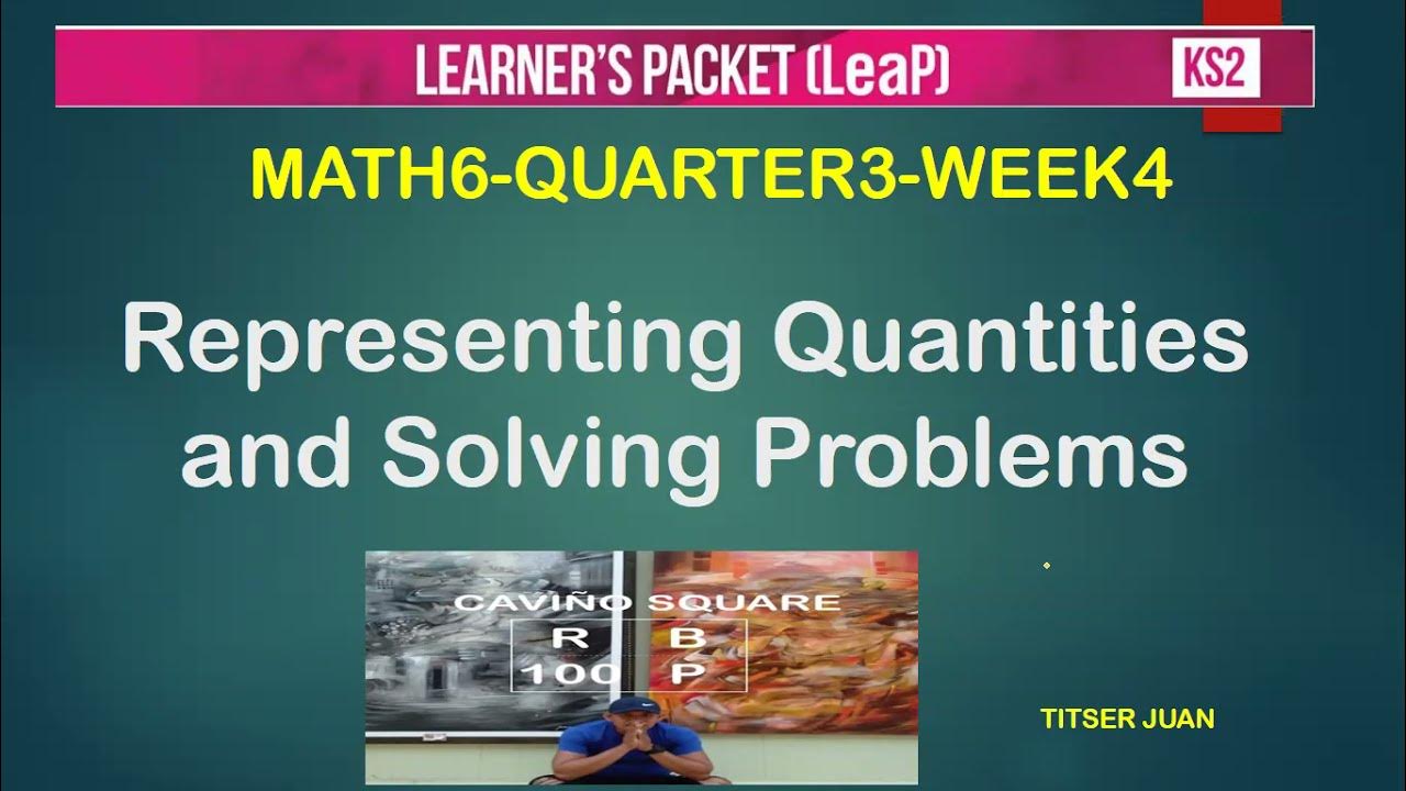 MATH6-QUARTER3-WEEK4 (REPRESENTING QUANTITIES AND SOLVING PROBLEMS) - YouTube
