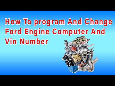 How To program And Change Ford Engine Computer And Vin Number - YouTube