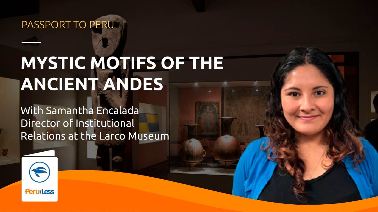 Mystic Motifs of the Ancient Andes (Passport to Peru Lecture Series ...