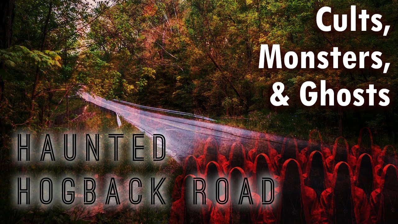 Ghosts & Legends - Hogback Road | Cults, Monsters, and Ghosts - YouTube