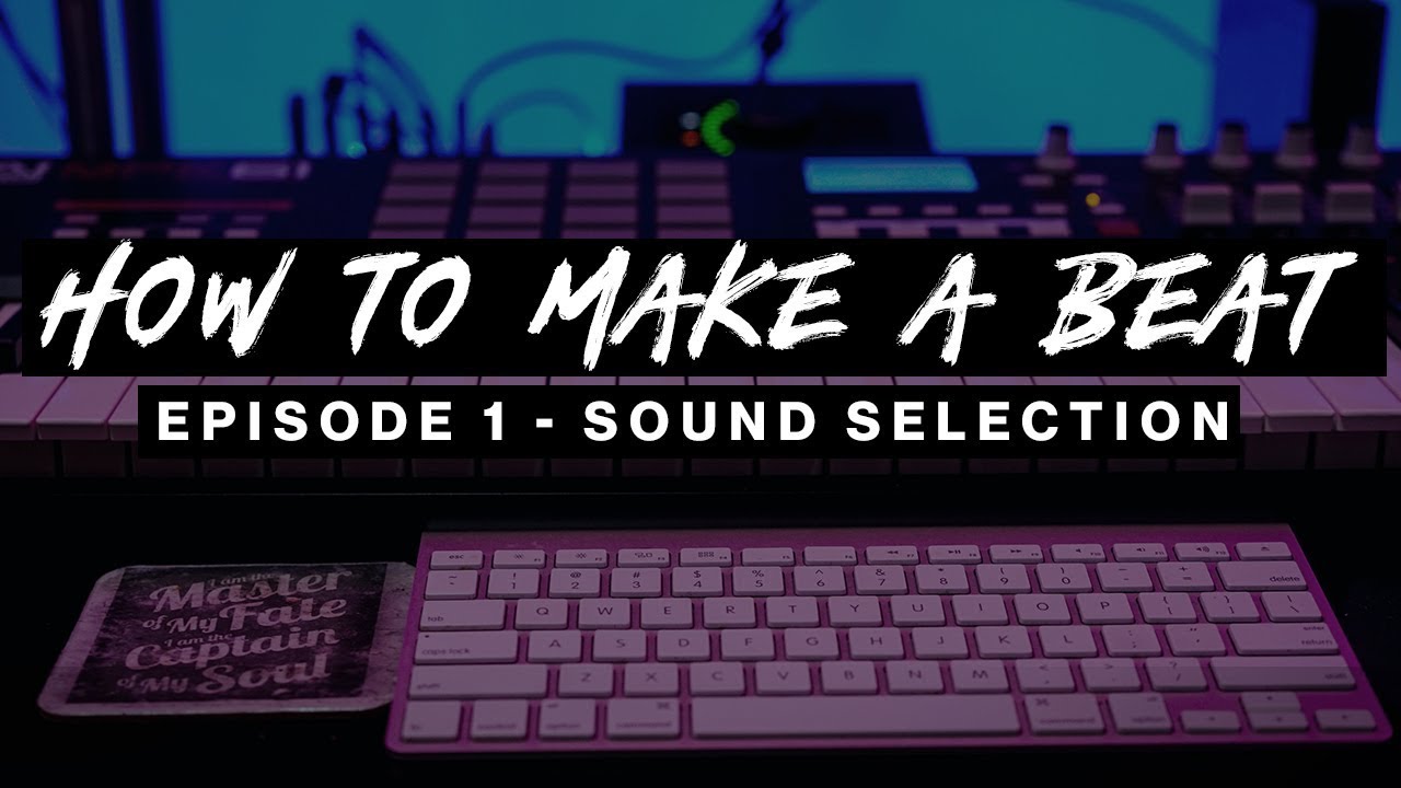 How to Make a Beat | Ep. 1 - Sound Selection - YouTube