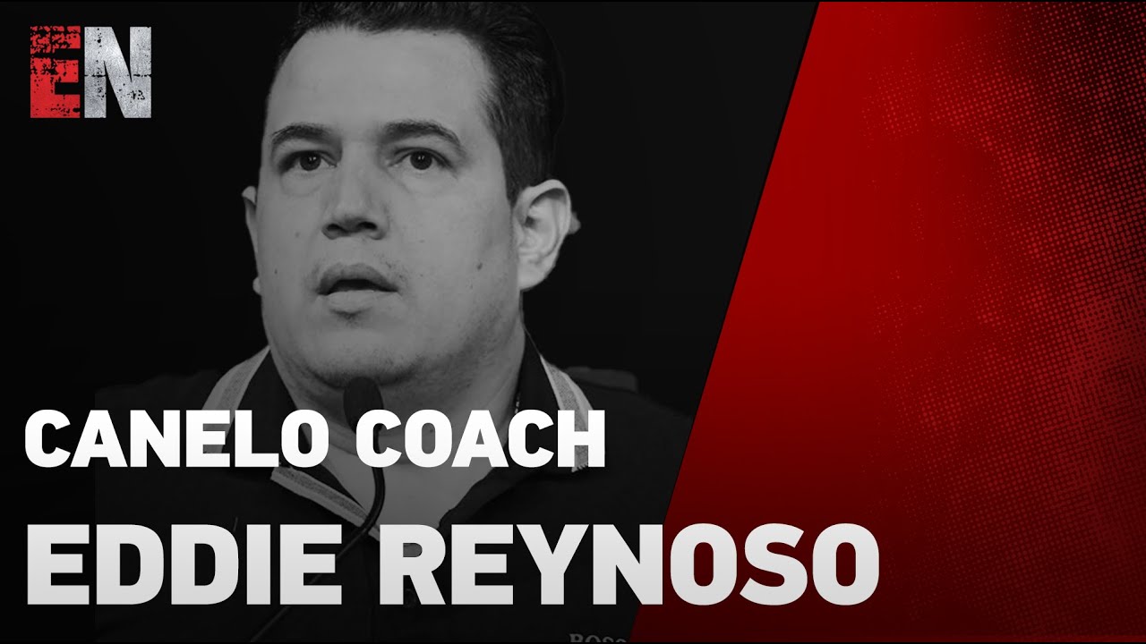 Canelo Coach Eddie Reynoso Were fighting Billy Joe Saunders Next - YouTube