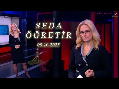 SEDA ÖĞRETİR - 09.10.2025