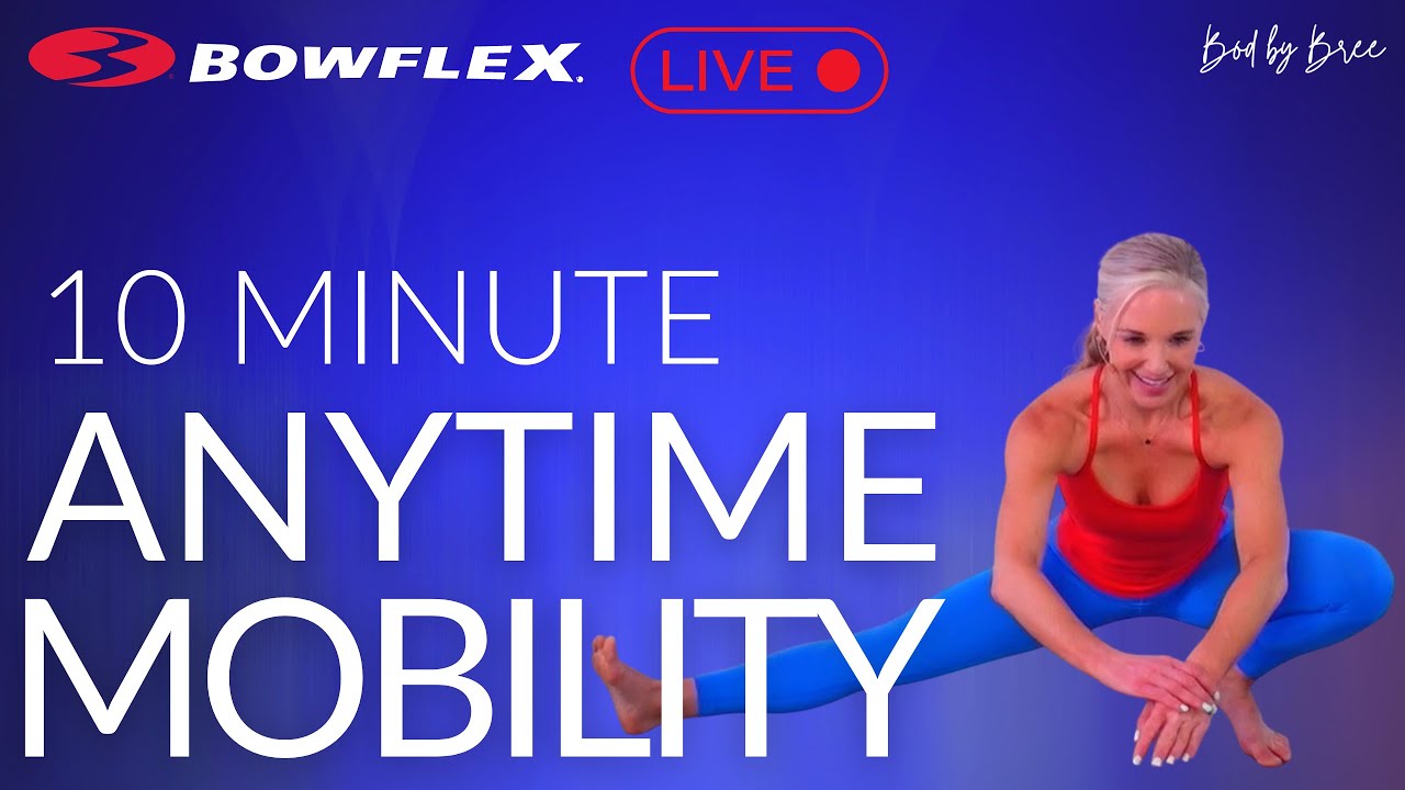 Bowflex® Live I 10 Minute Anytime Mobility Youtube