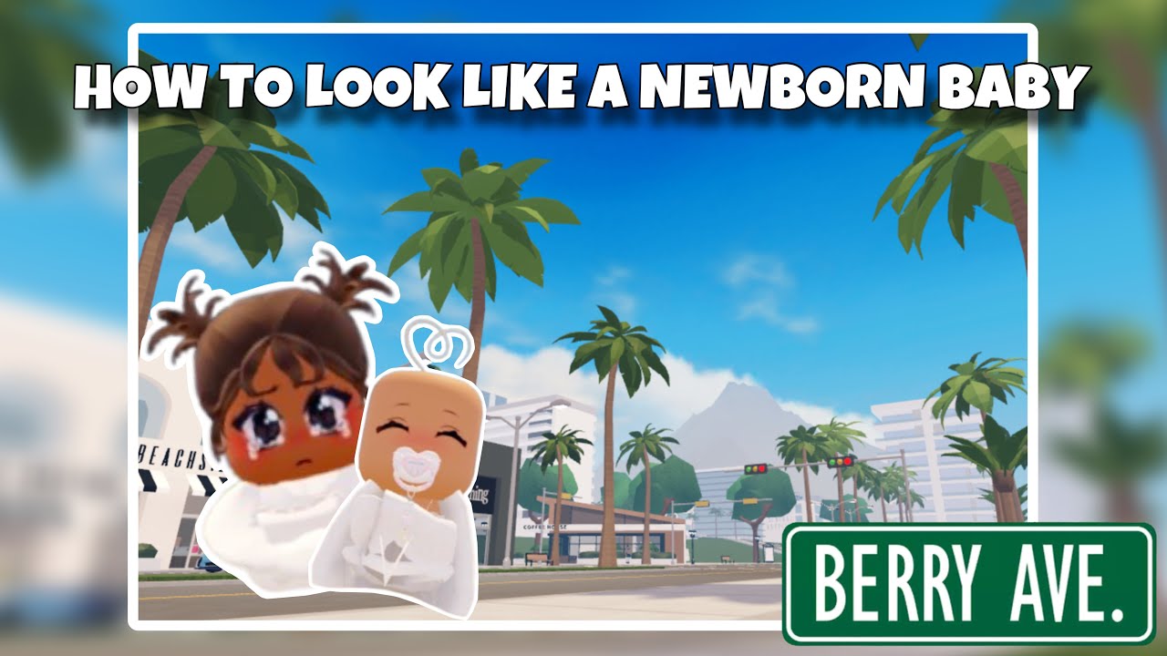 HOW TO LOOK LIKE A NEWBORN BABY IN BERRY AVENUE 2025!! | ParisRP - YouTube