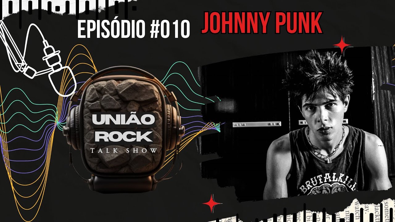 União Rock Talk Show - EP 10# Johnny Punk # - YouTube