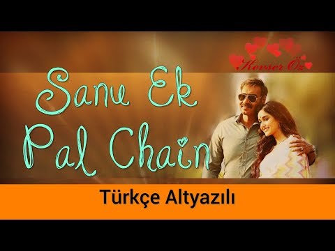 Sanu Ek Pal Chain - Türkçe Alt Yazılı | Rahat Fateh Ali Khan | Raid